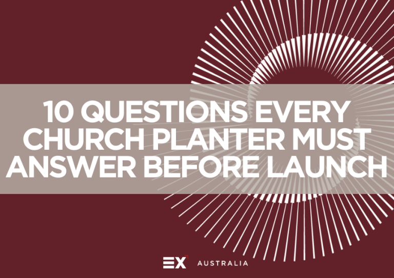 10 questions every church planter must answer - Exponential Australia